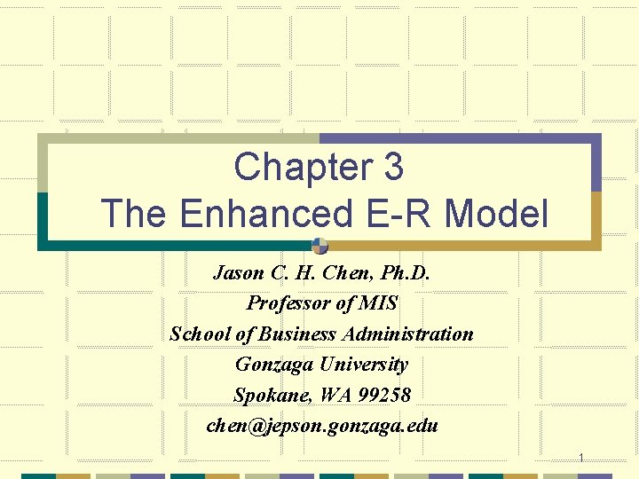 Chapter 3 The Enhanced ER Model Jason C