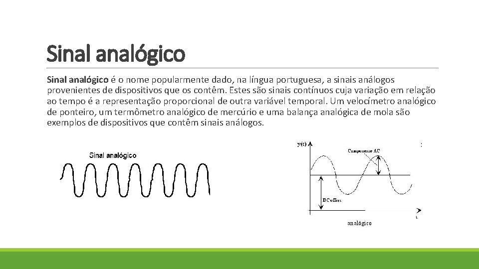 Tipos de sinal TRABALHO ELABORADO POR BEATRIZ ZIMBRON