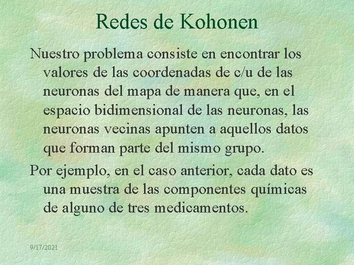 Redes Neuronales de Kohonen Las Redes de Kohonen