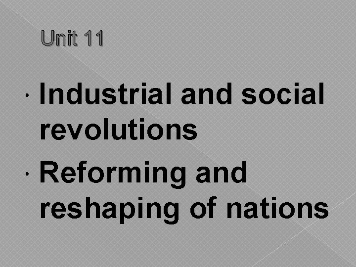 Unit 11 Industrial and social revolutions Reforming and