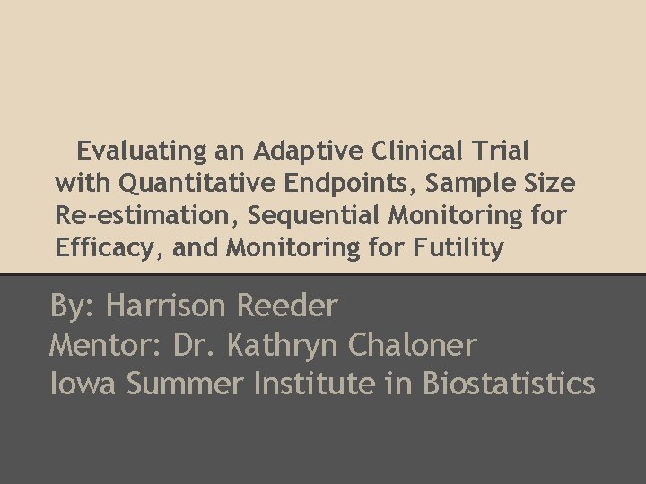 Evaluating an Adaptive Clinical Trial with Quantitative Endpoints