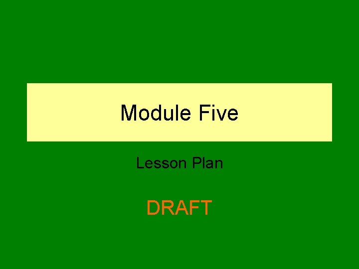 Module Five Lesson Plan DRAFT Part One Integrating