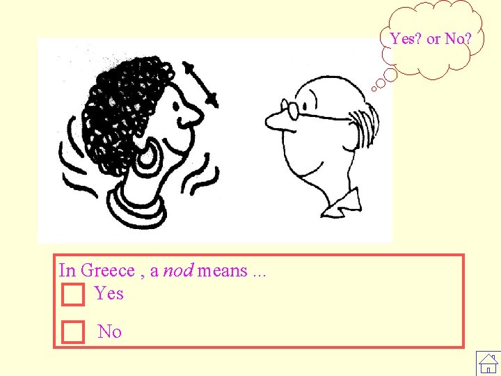 Goodbye Yes Come here Yes Money Im surprised