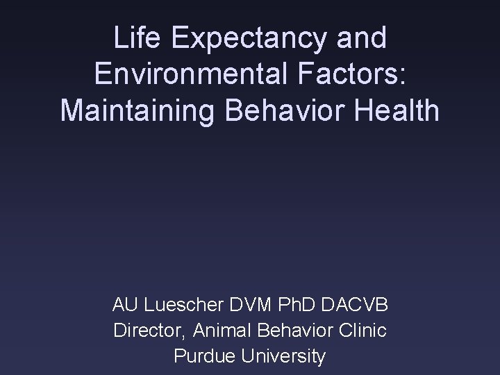 Life Expectancy and Environmental Factors Maintaining Behavior Health