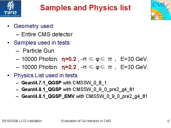 Evaluation of G 4 Releases in CMS Subdetector