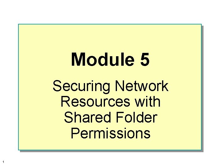 Module 5 Securing Network Resources with Shared Folder