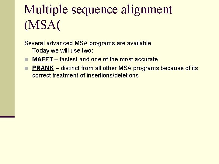 Alignments and alignment reliability The first critical step