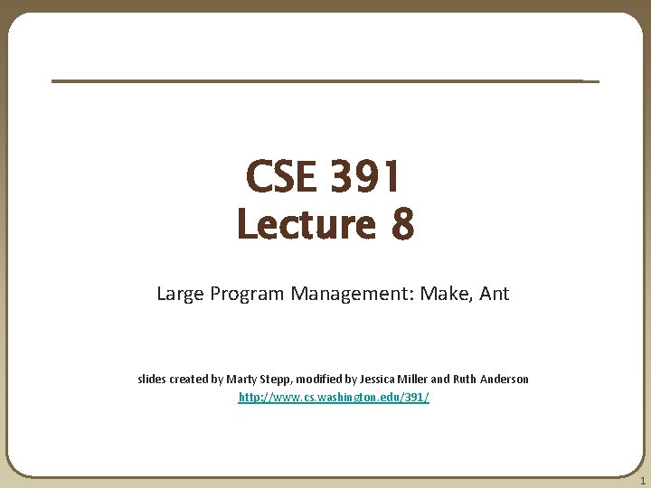CSE 391 Lecture 8 Large Program Management Make