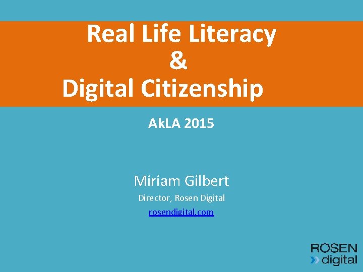 Real Life Literacy Digital Citizenship Ak LA 2015