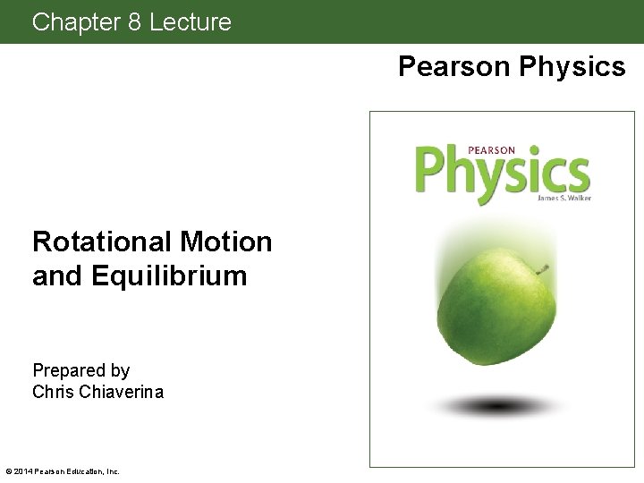 Chapter 8 Lecture Pearson Physics Rotational Motion and