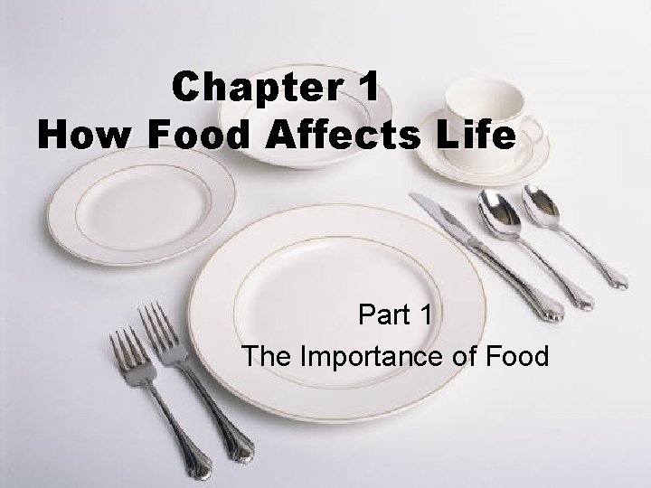 Chapter 1 How Food Affects Life Part 1