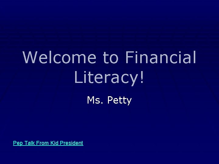 Welcome to Financial Literacy Ms Petty Pep Talk