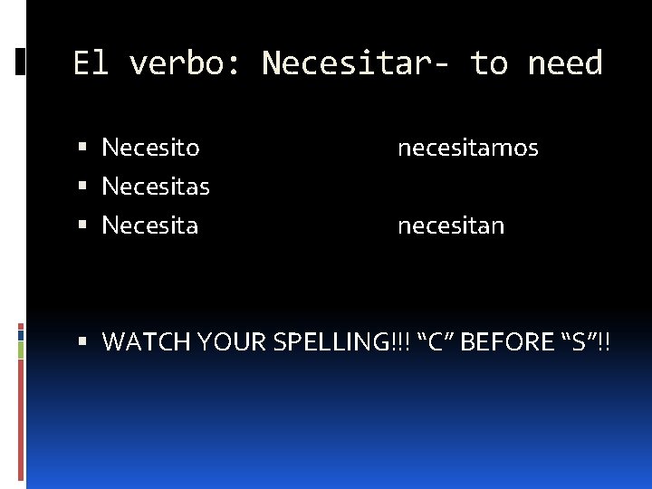 REPASO C 4 G 1 El verbo Necesitar