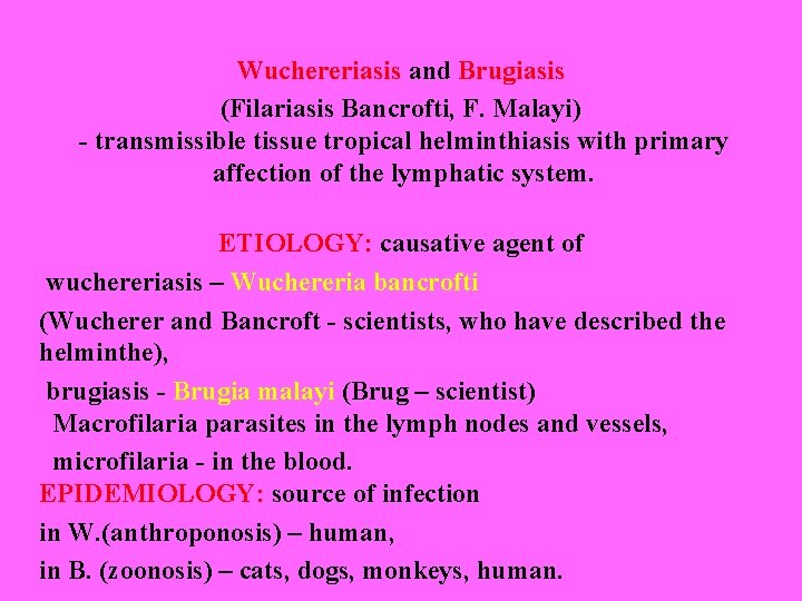 FILARIASIS Filariasis is tropical transmissible biohelminthiasis caused by