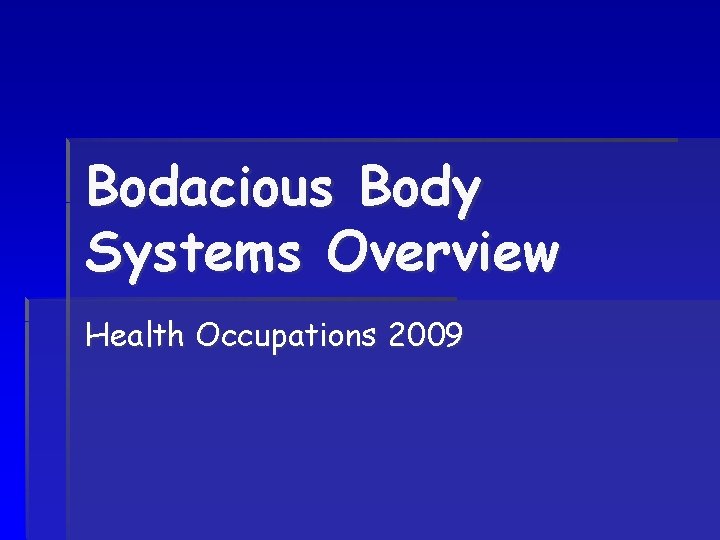 Bodacious Body Systems Overview Health Occupations 2009 Intriguing