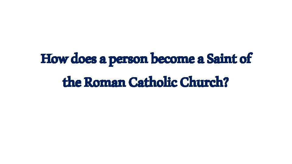 How does a person become a Saint of