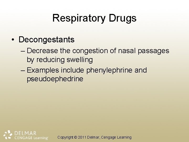 Chapter 9 Respiratory System Drugs Copyright 2011 Delmar