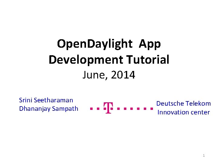 Open Daylight App Development Tutorial June 2014 Srini