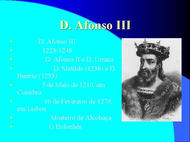 D Afonso III Quinto rei de Portugal Segundo
