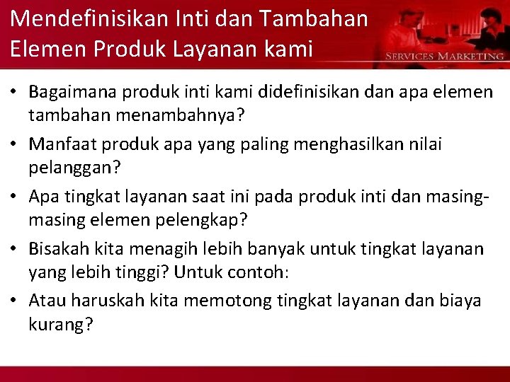 Mengembangkan Produk Layanan ElemenElemen Inti dan Tambahan Dibuat