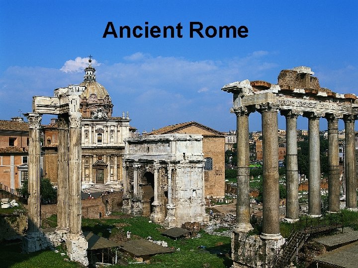 Ancient Rome Government and Society The Big Idea