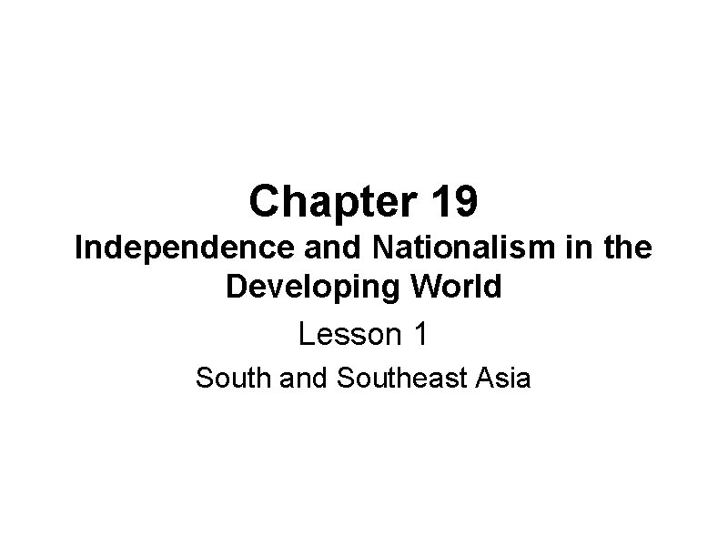 Chapter 19 Independence and Nationalism in the Developing
