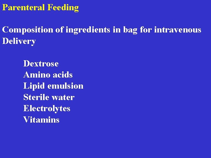 Lecture 10 b 18 March 2013 Parenteral Feeding