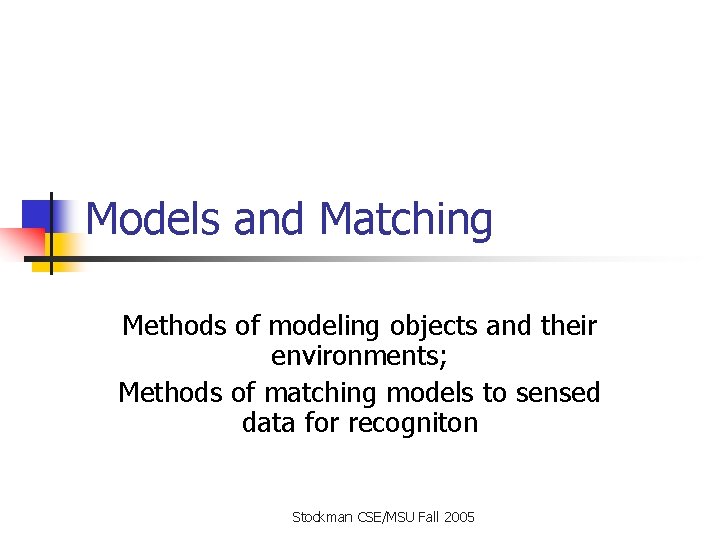 Models and Matching Methods of modeling objects and