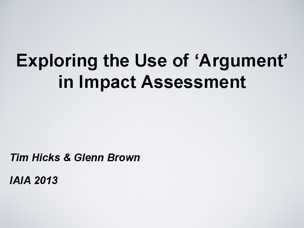Exploring the Use of Argument in Impact Assessment