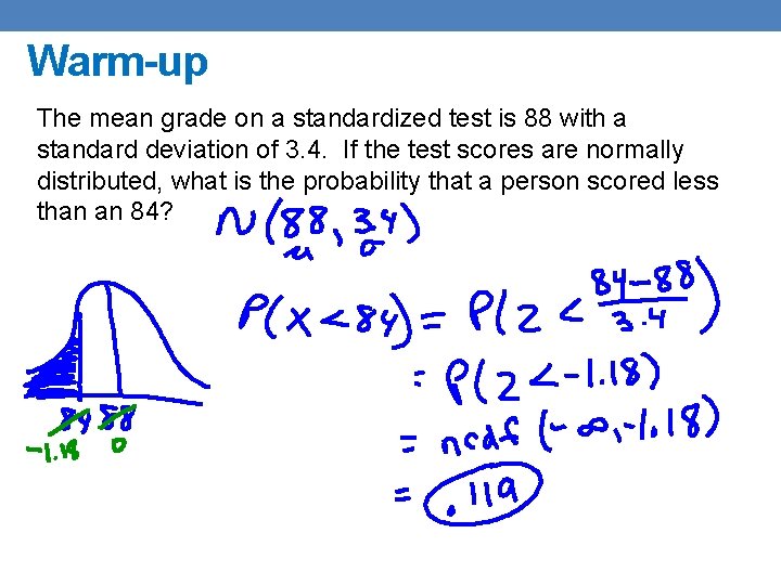 Warmup The mean grade on a standardized test