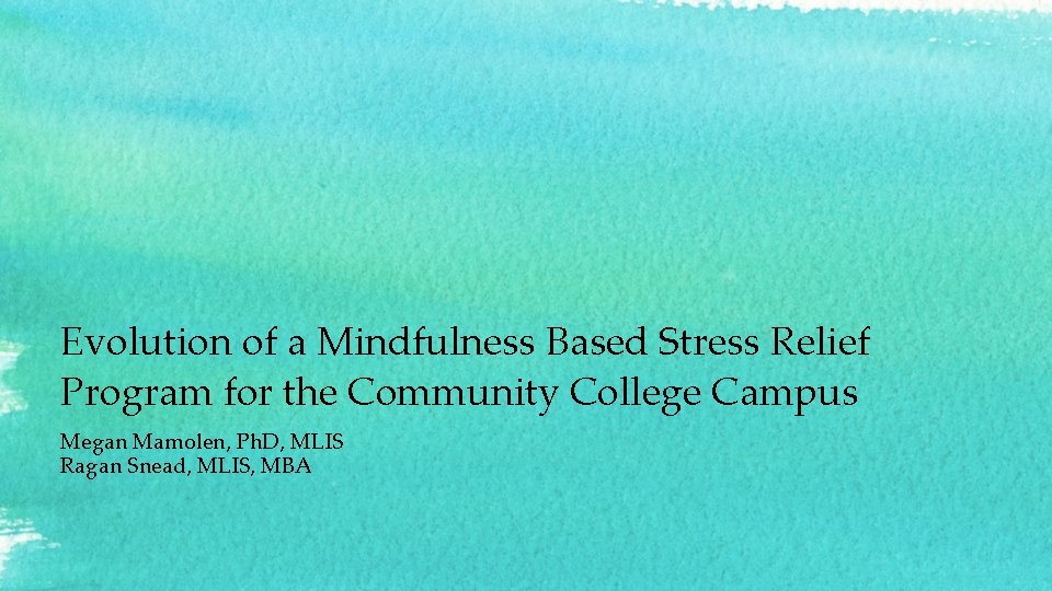 Evolution of a Mindfulness Based Stress Relief Program