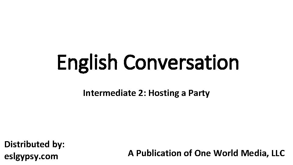 English Conversation Intermediate 2 Hosting a Party Distributed