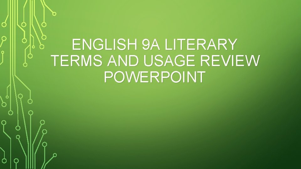 ENGLISH 9 A LITERARY TERMS AND USAGE REVIEW