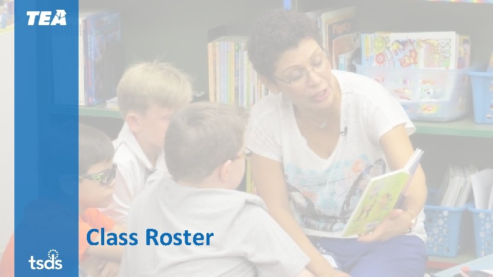 Class Roster AGENDA TSDS Class Roster Program Area
