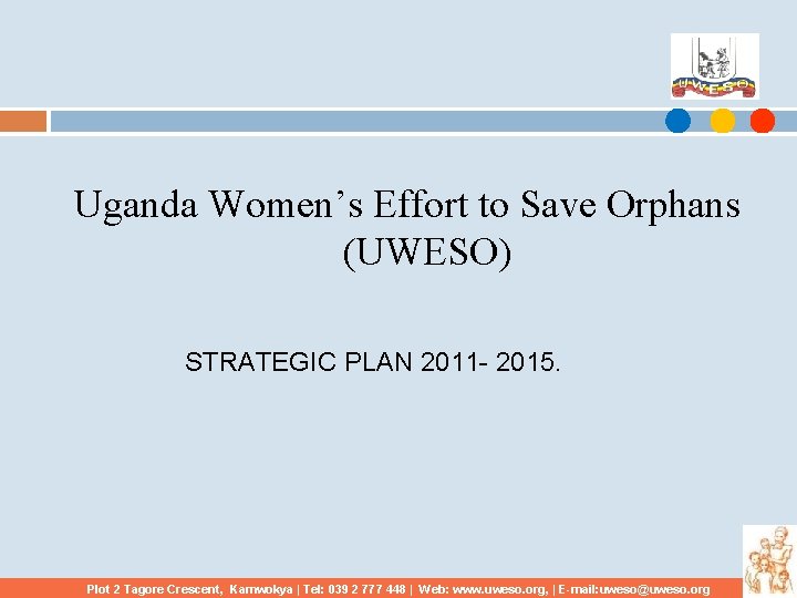Uganda Womens Effort to Save Orphans UWESO STRATEGIC