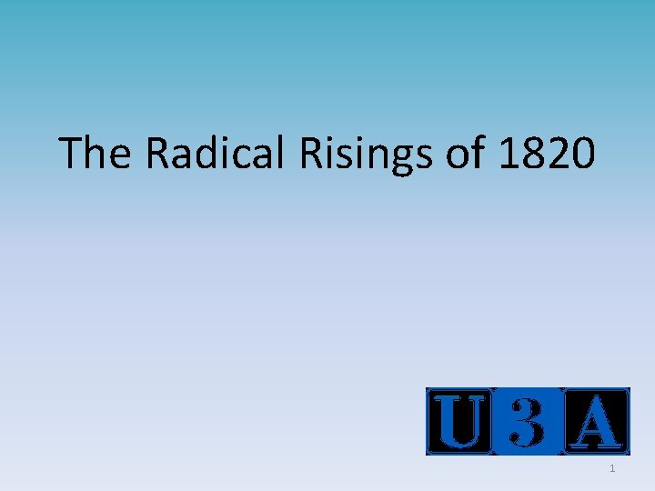 The Radical Risings of 1820 1 Research project