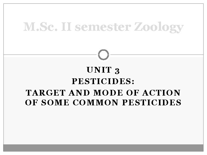 M Sc II semester Zoology UNIT 3 PESTICIDES
