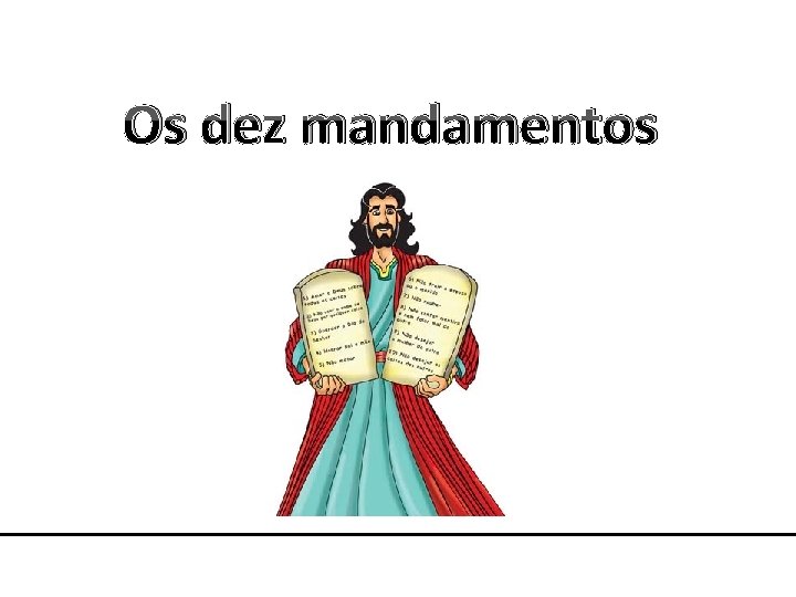 Os dez mandamentos Os 10 Mandamentos 1 Amar
