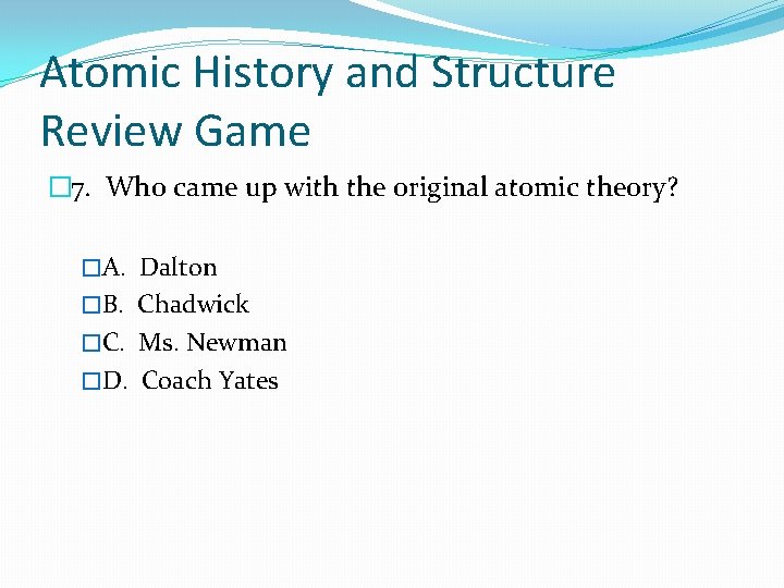 Atomic History and Structure Review Game Atomic History