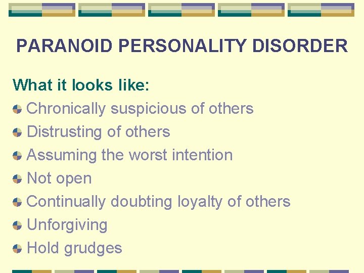 PERSONALITY DISORDERS An enduring longstanding pattern in two