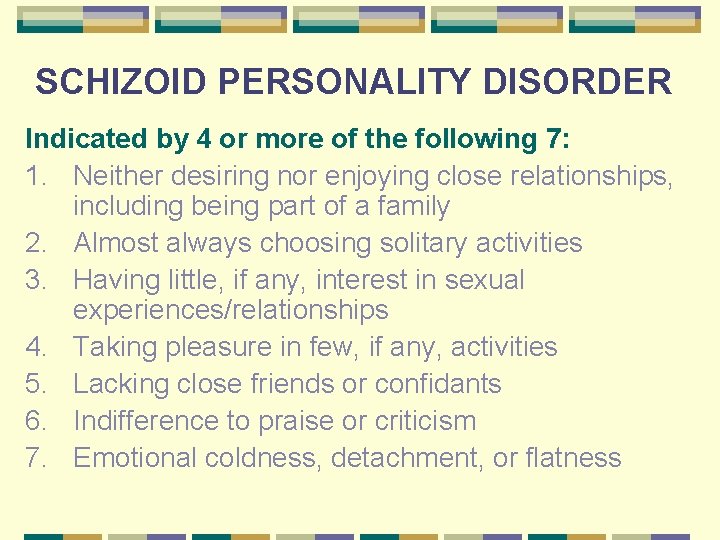 PERSONALITY DISORDERS An enduring longstanding pattern in two