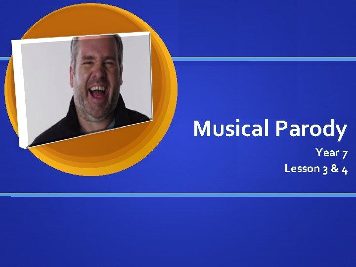Musical Parody Year 7 Lesson 3 4 Today