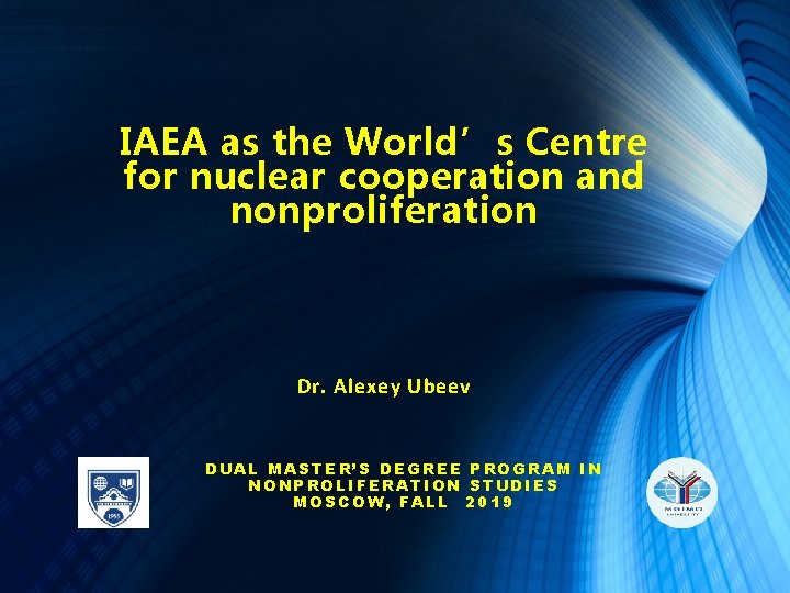 IAEA as the Worlds Centre for nuclear cooperation