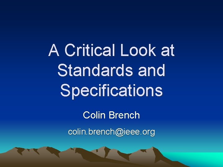 A Critical Look at Standards and Specifications Colin