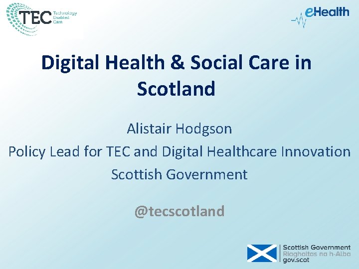 Digital Health Social Care in Scotland Alistair Hodgson