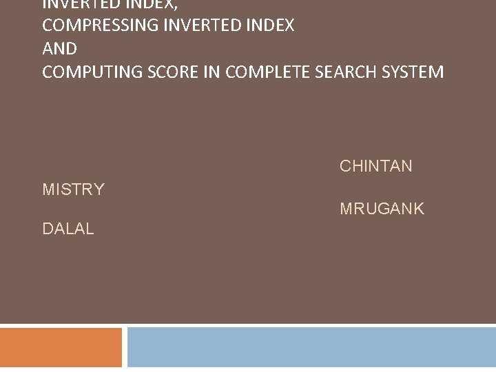 INVERTED INDEX COMPRESSING INVERTED INDEX AND COMPUTING SCORE