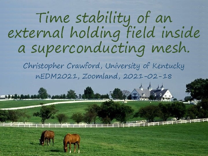 Time stability of an external holding field inside
