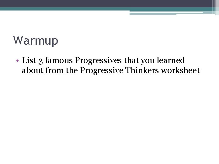 Warmup List 3 famous Progressives that you learned