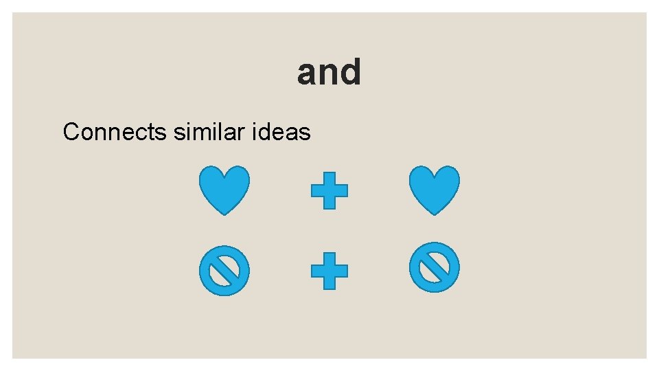 CONNECTORS And But Or So and Connects similar