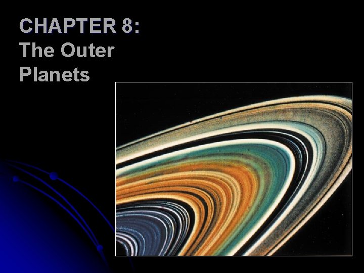 CHAPTER 8 The Outer Planets WHAT DO YOU